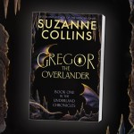 Gregor the Overlander: #1 The Underland Chronicles – Suzanne Collins ...