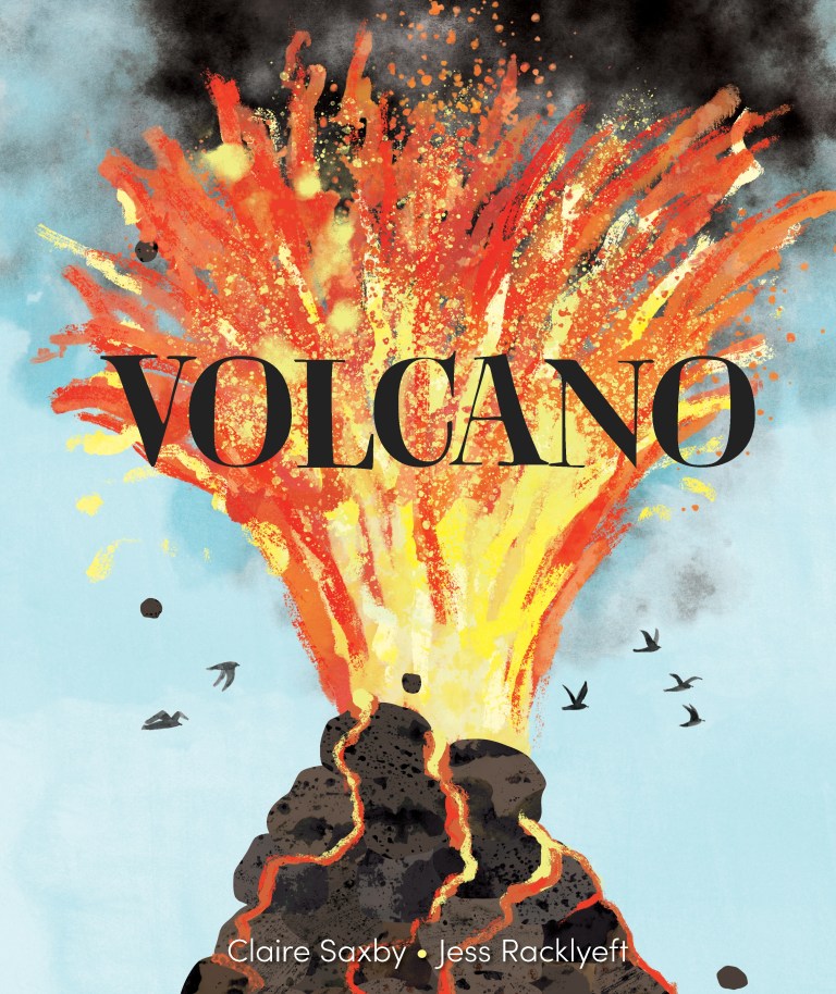 Volcano – Claire Saxby. Jess Racklyeft. – Just So Stories